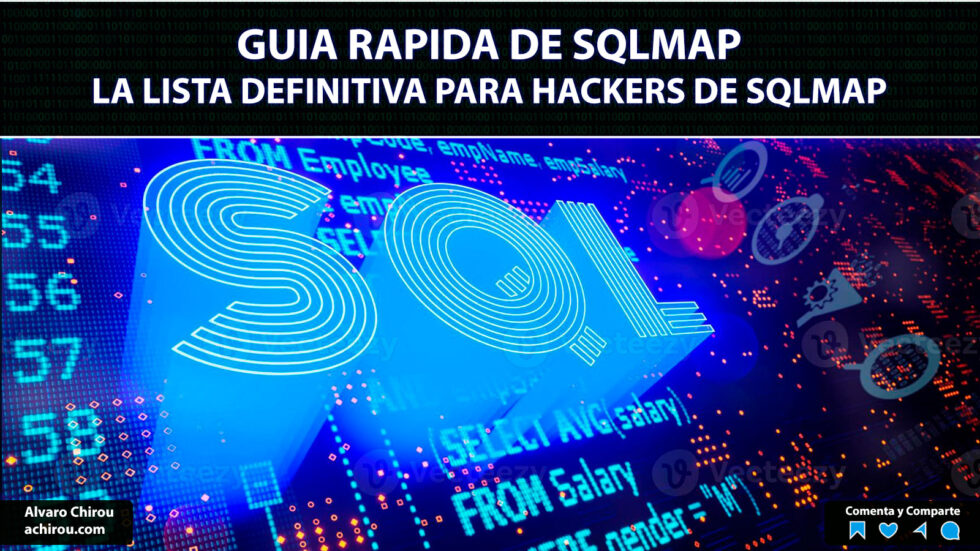 Guía Rápida De Sqlmap La Lista Definitiva Para Hackers De Sqlmap Álvaro Chirou 