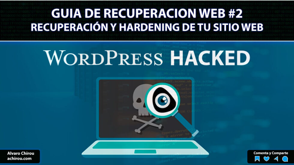 Recuperación y hardening de tu sitio web - Álvaro Chirou