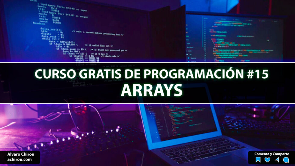 Curso Gratis de Programación #15 Arrays - Álvaro Chirou