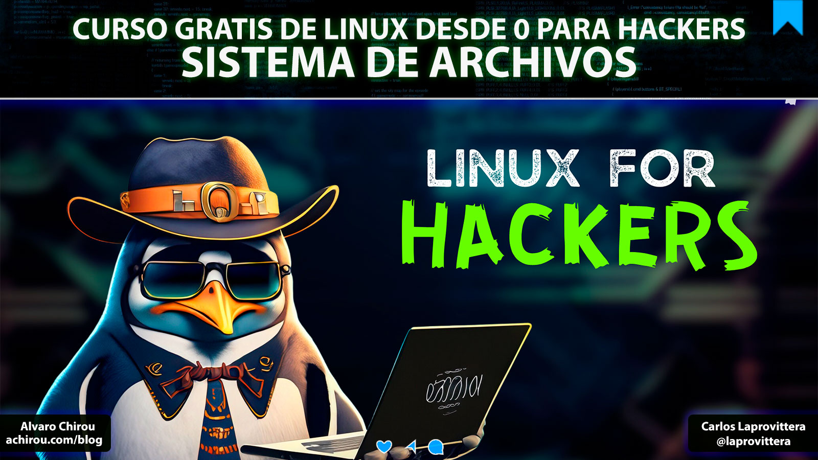 Curso Gratis de Linux para Hackers - Sistema de Archivos - Álvaro Chirou