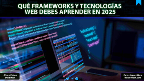 Qué Frameworks y tecnologías web debes aprender en 2025 - Álvaro Chirou